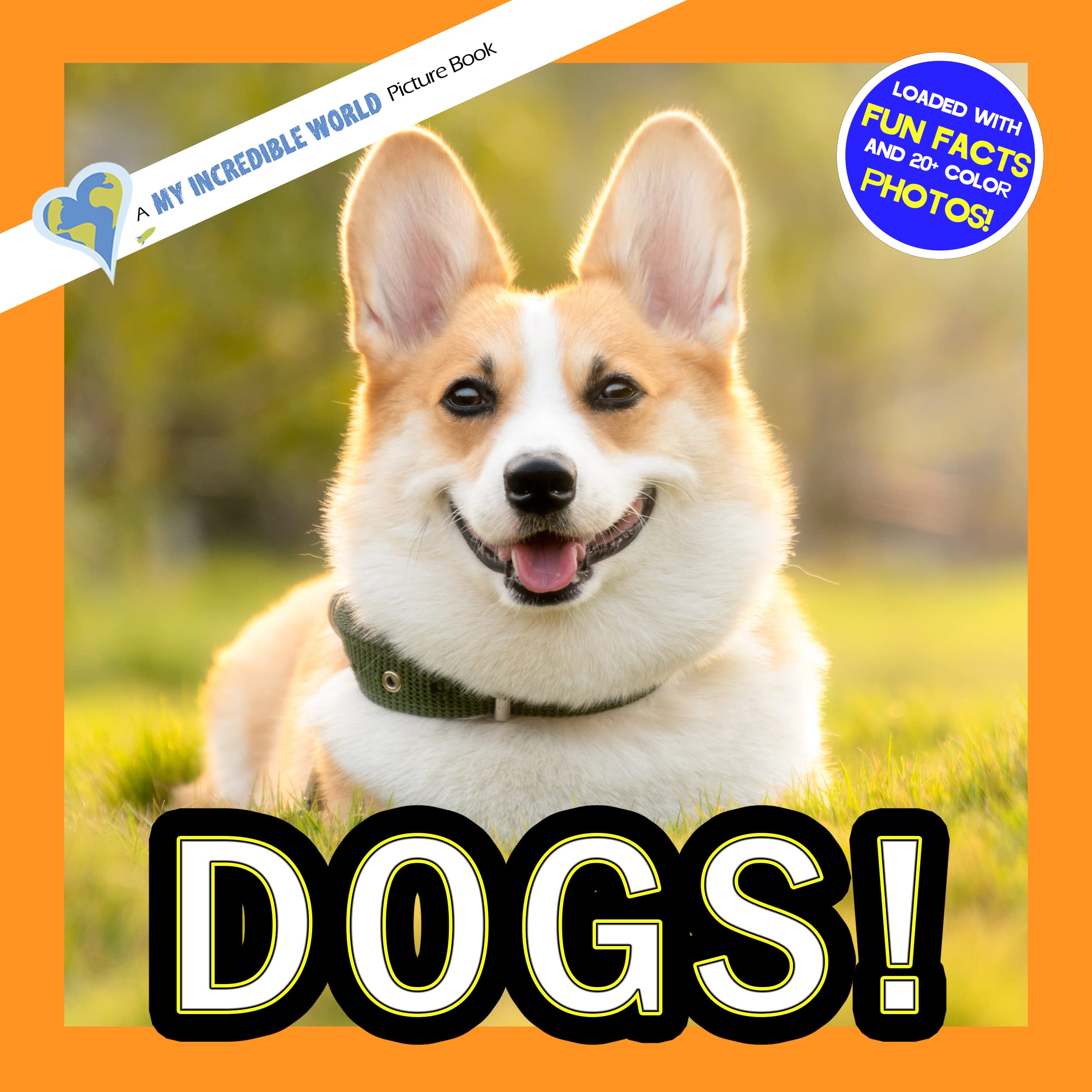 Dogs!: A My Incredible World Picture Book for Children by My Incredible ...