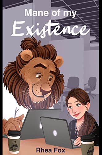 Mane of my Existence (Creatures & Coding #1) by Rhea Fox | Goodreads