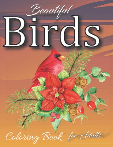 Beautiful Birds Coloring Book for Adults: An Adult Coloring Book ...