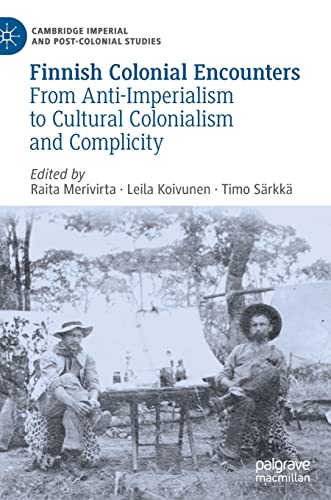 Finnish Colonial Encounters: From Anti-Imperialism to Cultural ...