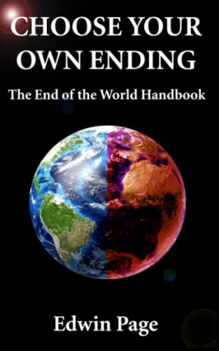 Choose Your Own Ending: The End of the World Handbook by Edwin Page ...