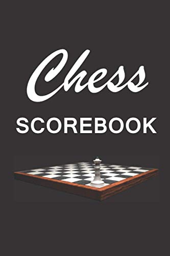 Chess Scorebook: Chess Score Sheet Space to Write Chess Openings, Score ...