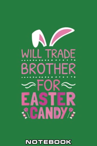 Kids Easterfor Girls Will Brother for Easter Candy Notebook: Easter ...