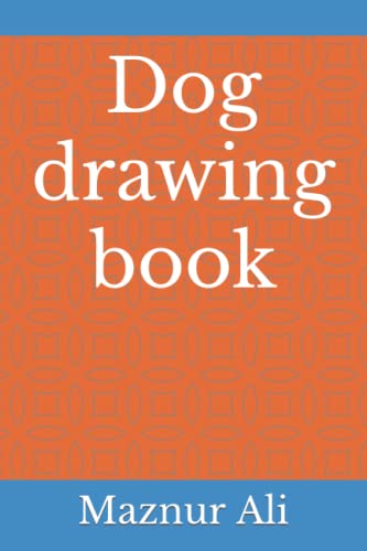Dog drawing book by Mr Maznur Ali | Goodreads