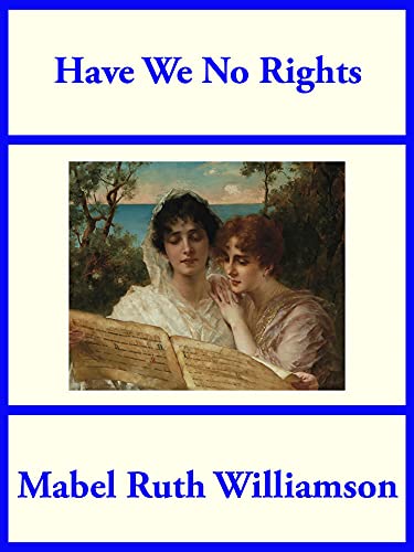 Have We No Rights by Mabel Ruth Williamson | Goodreads