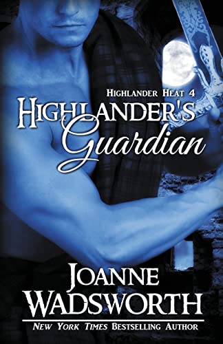 Highlander's Guardian (Highlander Heat) by Joanne Wadsworth | Goodreads