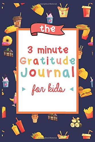 The 3 Minute Gratitude Journal for Kids: ages 5-10. Children happiness ...