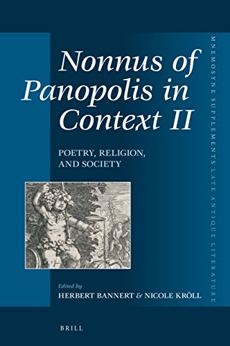 Nonnus of Panopolis in Context II: Poetry, Religion, and Society by ...