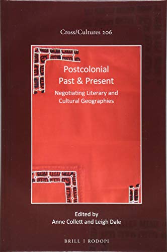 Postcolonial Past & Present (Cross/Cultures, 206) by Anne Collett ...