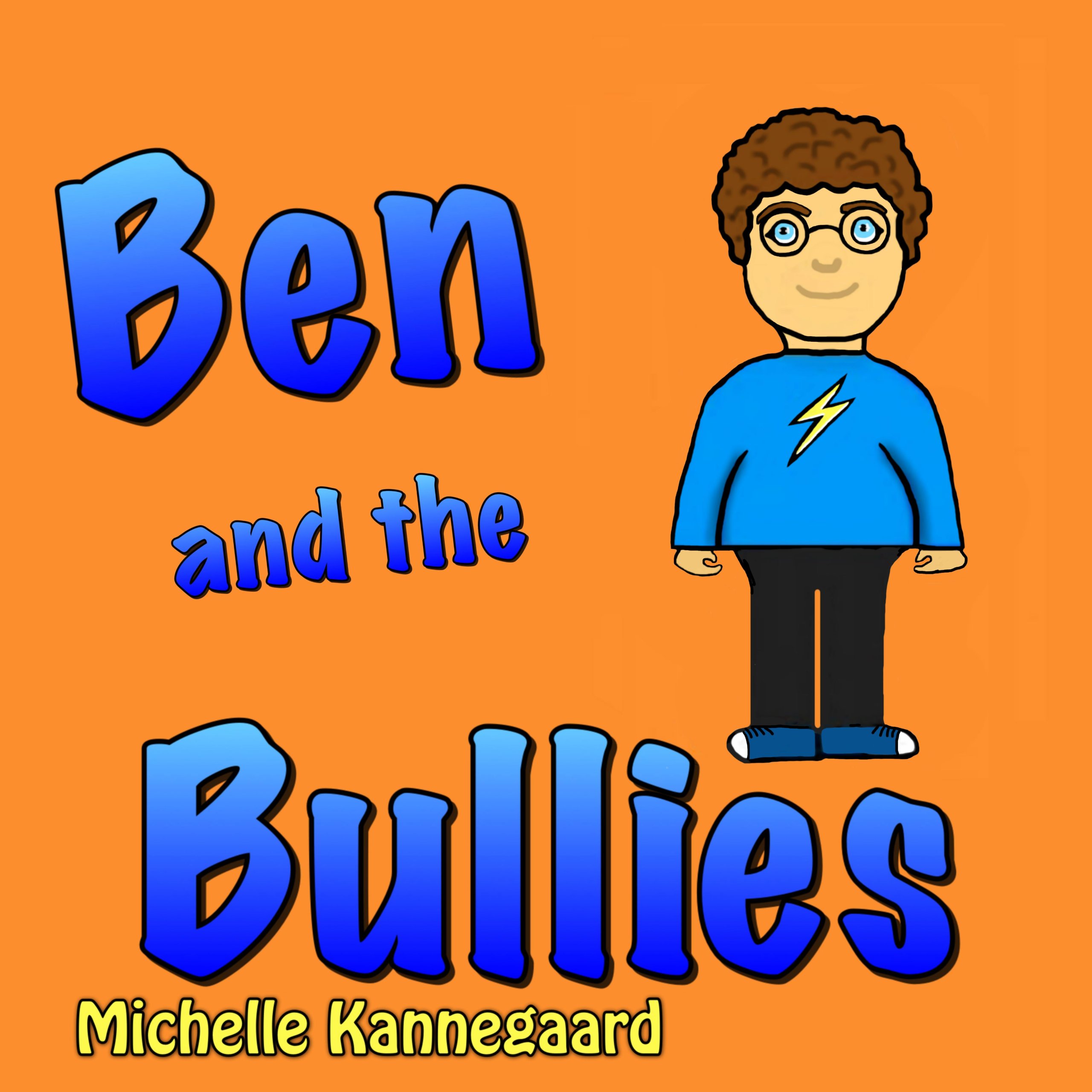 Ben and the Bullies by Michelle Kannegaard | Goodreads
