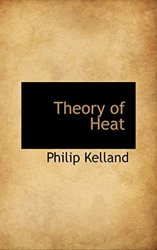 Theory of Heat by Philip Kelland | Goodreads