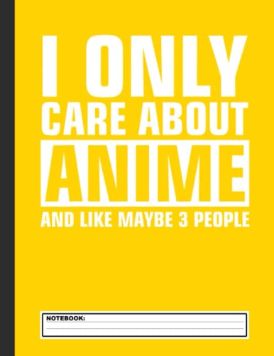 I Only Care About Anime Notebook: Kawaii Anime Notebook (Journal,Diary ...
