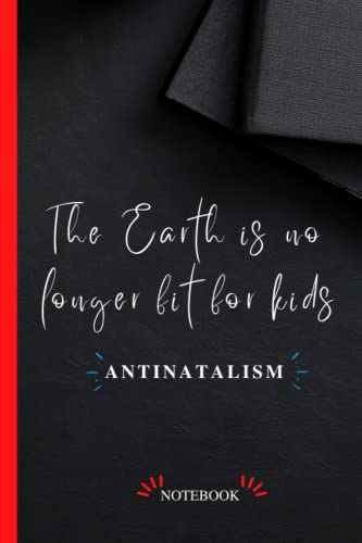 The Earth is no longer fit for kids (Antinatalism Notebook ...