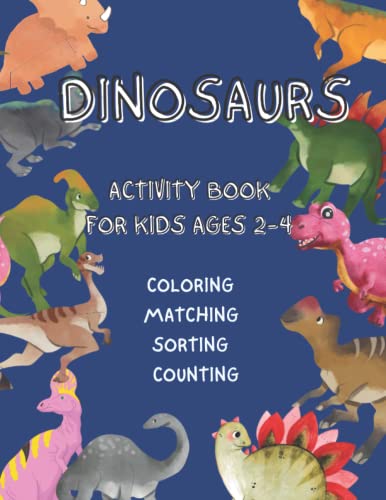 Dinosaurs Activity Book For Kids: Ages 2-4 Coloring - Matching ...