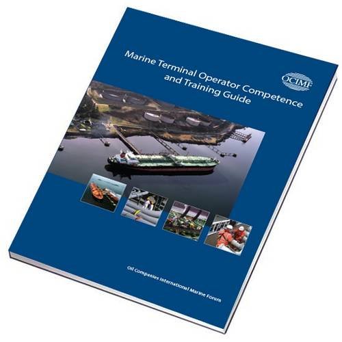 Marine Terminal Operator Competence and Training Guide by OCIMF (Oil ...