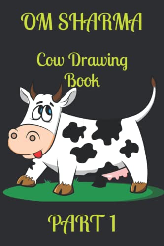 Cow Drawing Book: PART 1 by Mr Om Sharma | Goodreads