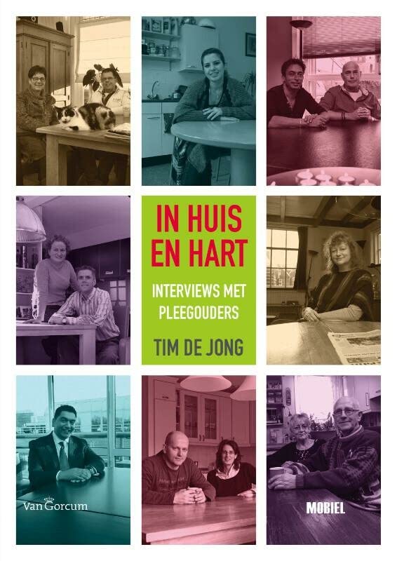 In huis en hart: interviews met pleegouders by Tim de Jong | Goodreads