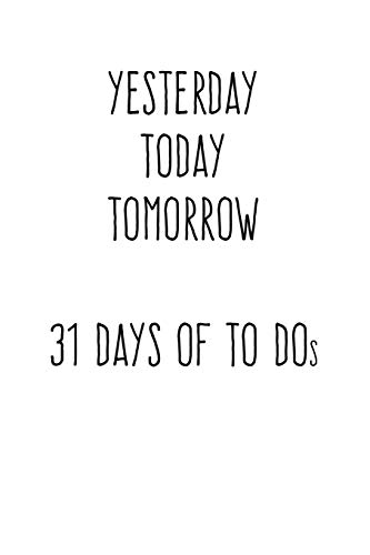 Yesterday Today Tomorrow: 31 Days of To Dos by Beyond The Pen LLC ...
