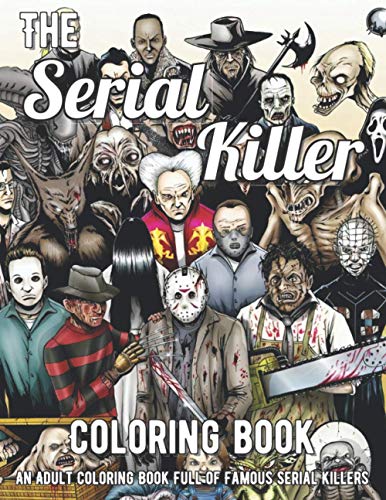 The Serial Killer Coloring Book: An Adult Coloring Book Full of Famous ...