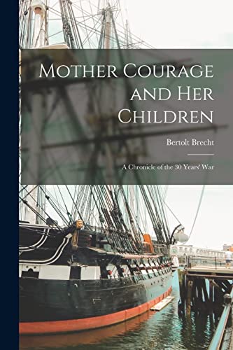 Mother Courage and Her Children: a Chronicle of the 30 Years' War by ...