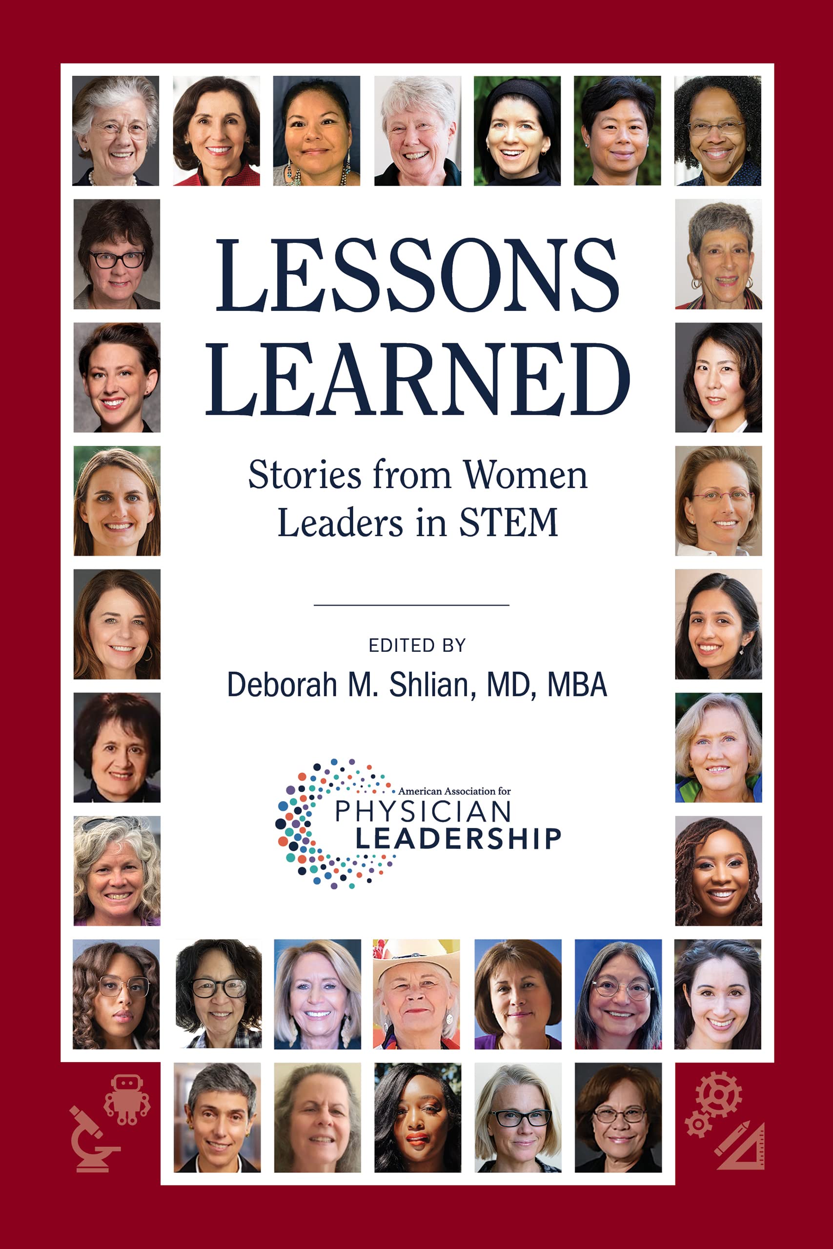 Lessons Learned: Stories from Women Leaders in STEM by Deborah M Shlian ...