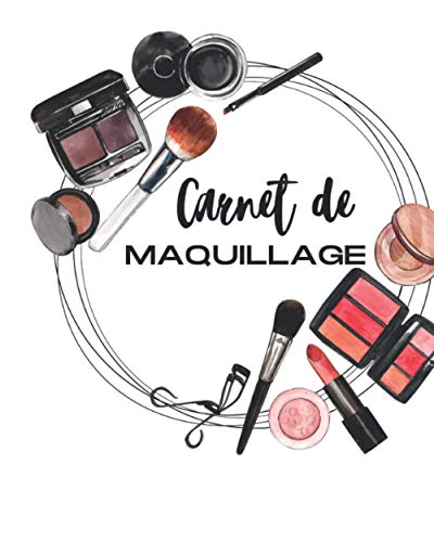Carnet make up: livre de maquillage /carnet de maquillage / 100 fiches ...