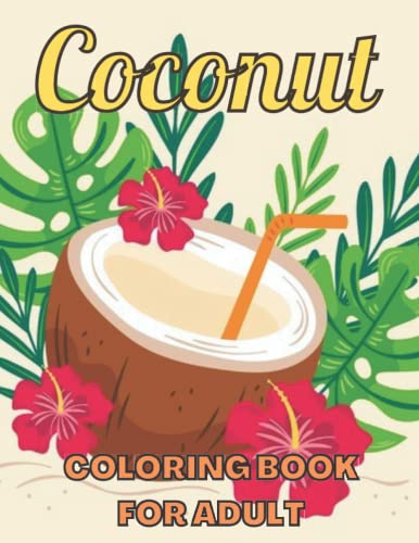 Coconut Coloring Book For Adult: 30 Coconut illustrations With High ...