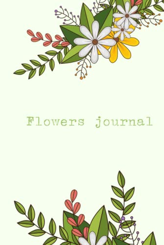 Flowers journal: Flowers Journal Hard Cover with Holidays, gift for ...
