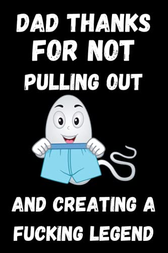 Dad Thanks For Not Pulling Out: Awesome Lined Paperback Adult Notebook ...