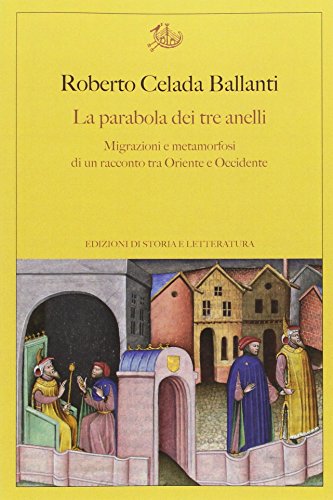 La parabola dei tre anelli. Migrazioni e metamorfosi di un racconto tra ...