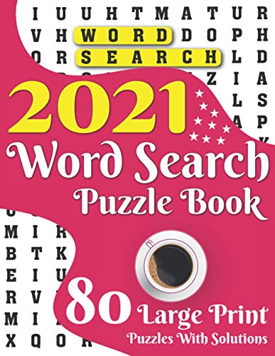 2021 Word Search Puzzle Book: Enjoy Your Solo time With Word Search ...