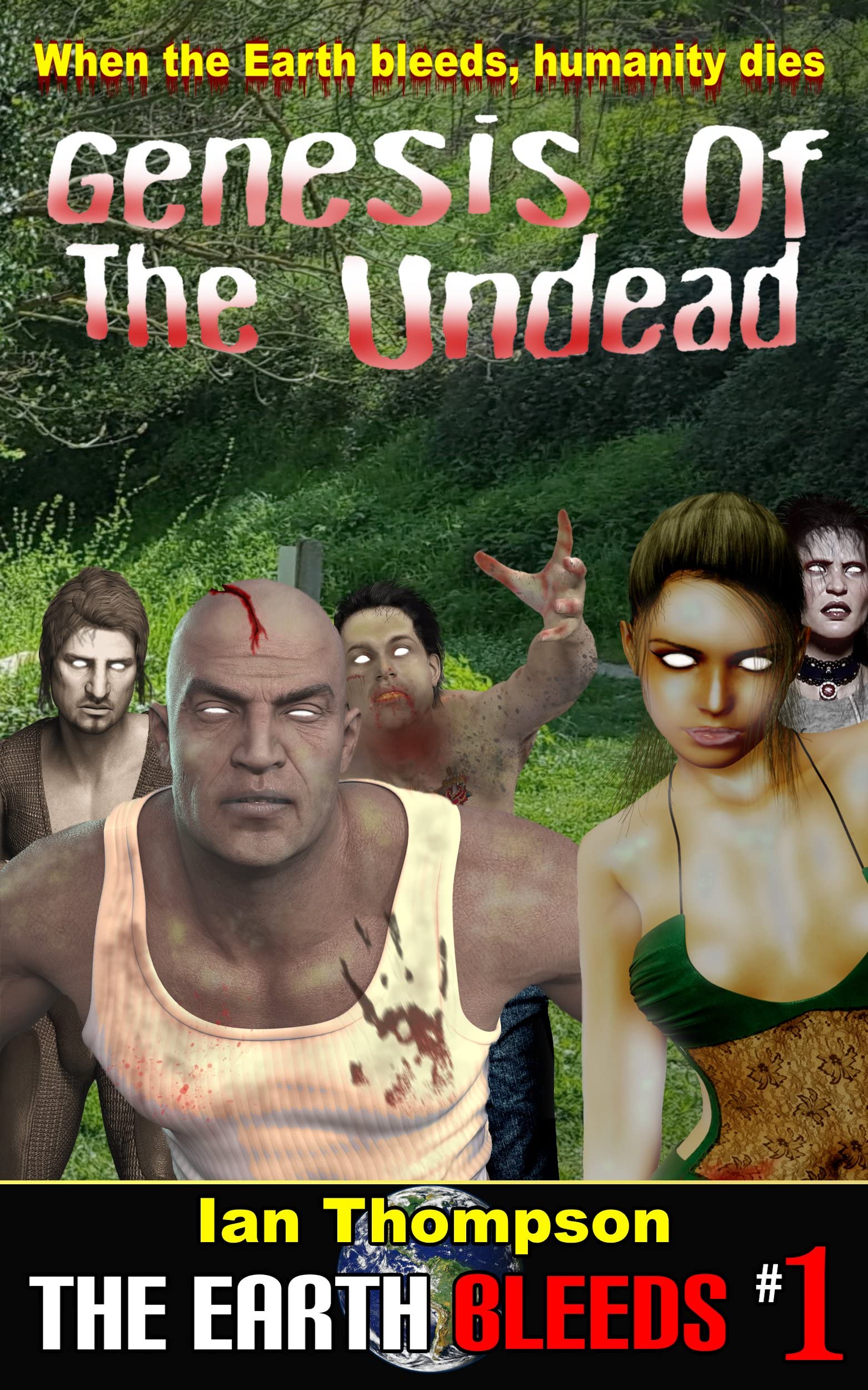 Genesis Of The Undead (The Earth Bleeds Book 1) by Ian Thompson | Goodreads