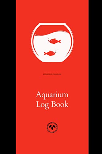 Aquarium Log Book: Track, Record And Remember all of your Aquarium ...