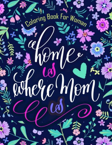 Home Is Where Mom Is Coloring Book: 30 Quotes Words and Insults, Swear ...