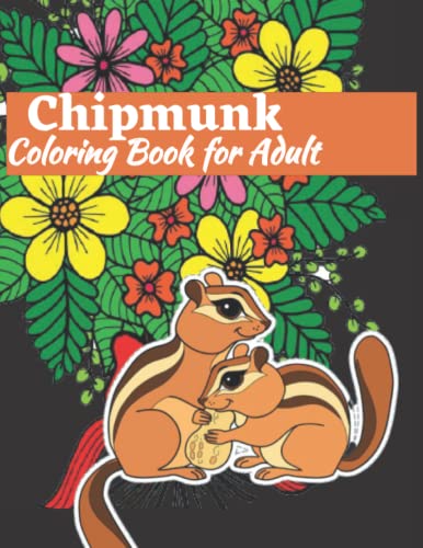 Chipmunk Coloring Book for Adult: Find Relaxation And Mindfulness with ...