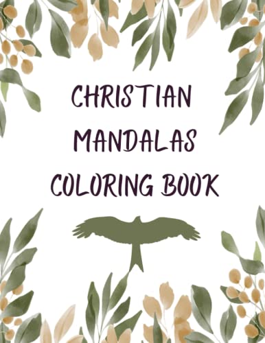 Christian Mandalas Coloring Book: An assortment of uplifting and ...