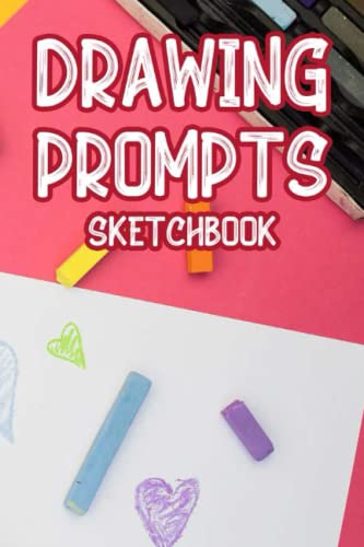 Drawing Prompts Sketchbook: Easy Art Workbook For Everyone, A Journal ...