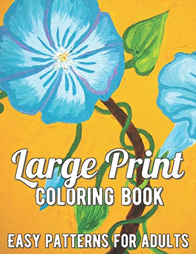 Large Print Adult Coloring Book: A Simple and Easy Coloring Book for ...