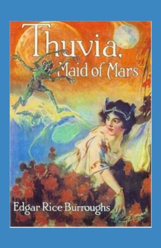 Thuvia, Maid of Mars Annotated by Edgar Rice Burroughs | Goodreads