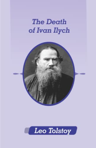 The Death of Ivan Ilych by Leo Tolstoy: Illustrated Edition by Leo ...