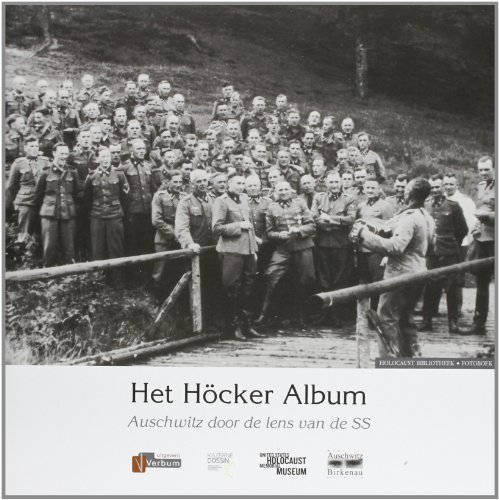 Het Höcker Album: Auschwitz door de Lens van de SS by Christophe Busch ...