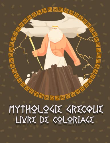 Mythologie Grecque - Livre de coloriage: Un livre de coloriage mettant ...