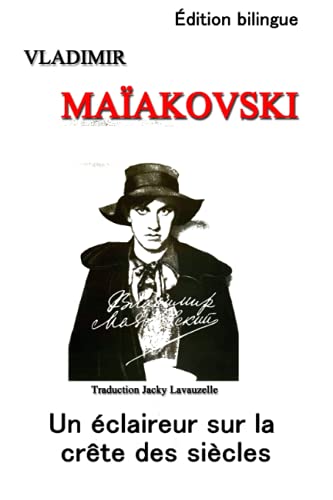 VLADIMIR MAÏAKOVSKI: Un éclaireur sur la crête des siècles by Vladimir ...