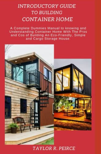 INTRODUCTORY GUIDE TO BUILDING CONTAINER HOME: A Complete Dummies ...