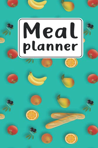 Meal Planner: Weekly Meal Prep Planner Journal And Organizer With Food ...
