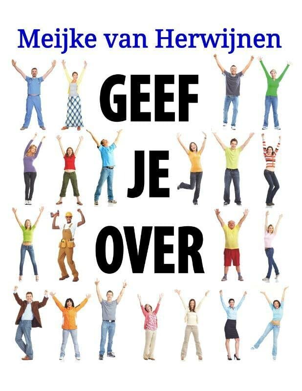 Geef je over (Dutch Edition) by Meijke van Herwijnen | Goodreads