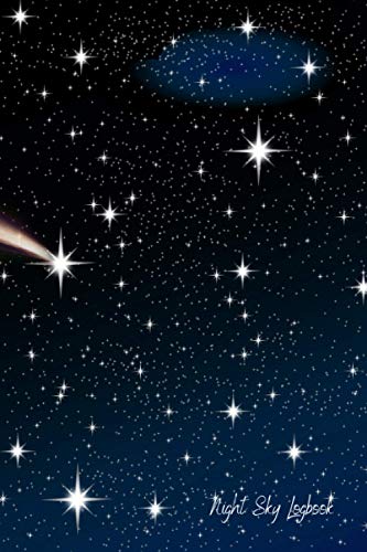 NIGHT SKY Logbook: Astronomer's Observation Track and Record Notebook ...