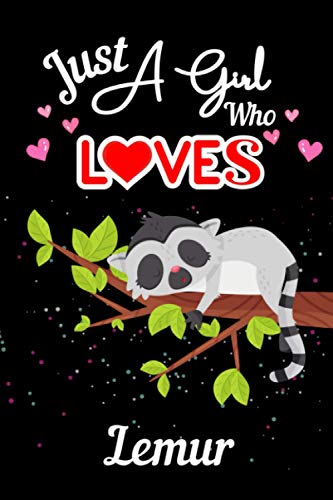 Just A Girl Who Loves Lemur: Journal notebook for writing for Lemur ...