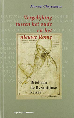 Vergelijking tussen het Oude en het Nieuwe Rome: brief aan de keizer ...