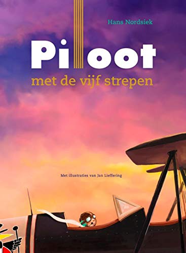 Piloot met de vijf strepen (Dutch Edition) by Hans Nordsiek | Goodreads